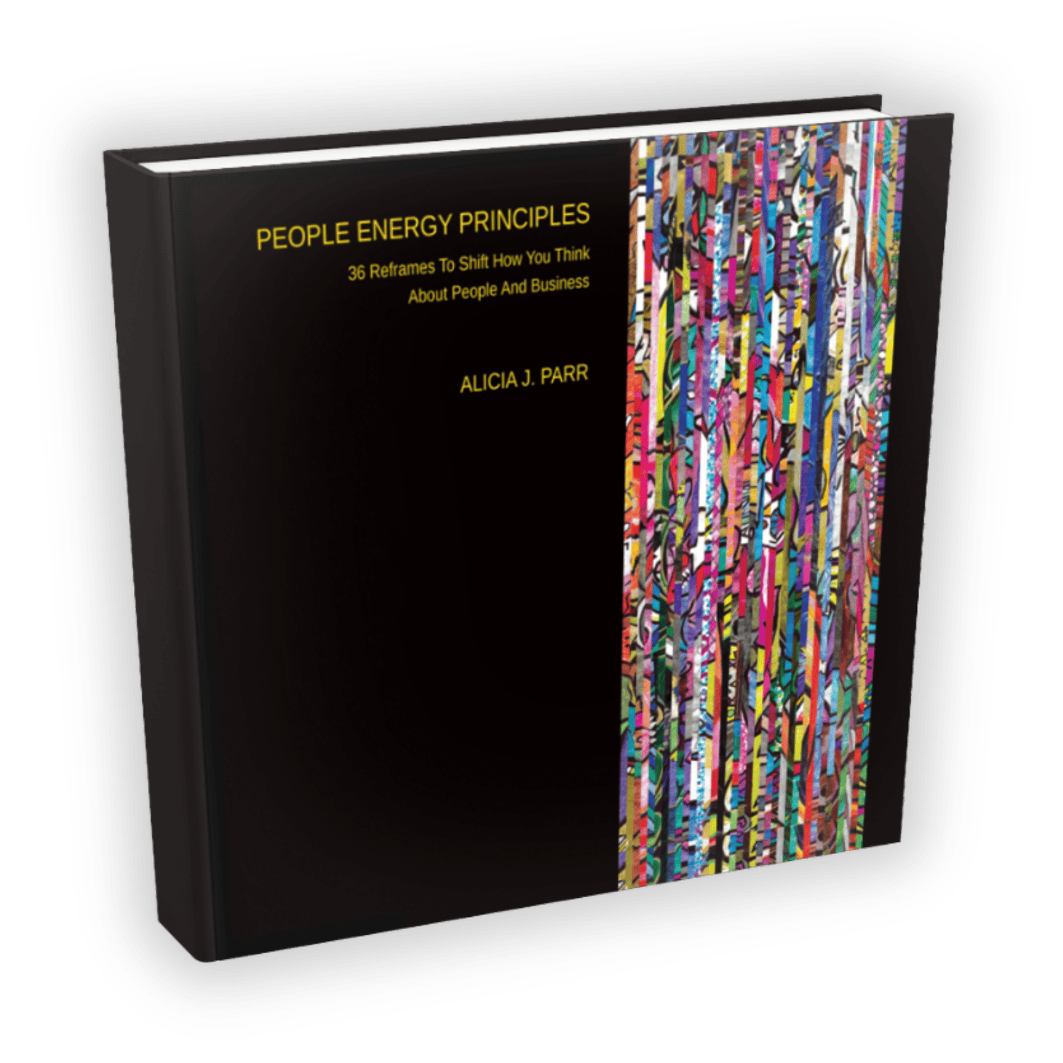 People Energy Principles - 36 Reframes to Shift How You Think About ...